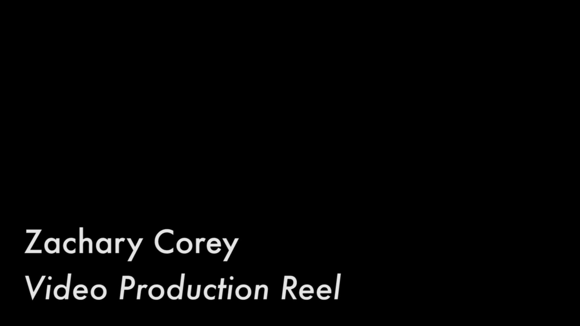 Zachary Corey Video Production Reel on Vimeo