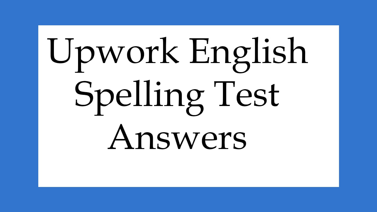 2-upwork-english-spelling-test-u-s-version-answers-on-vimeo