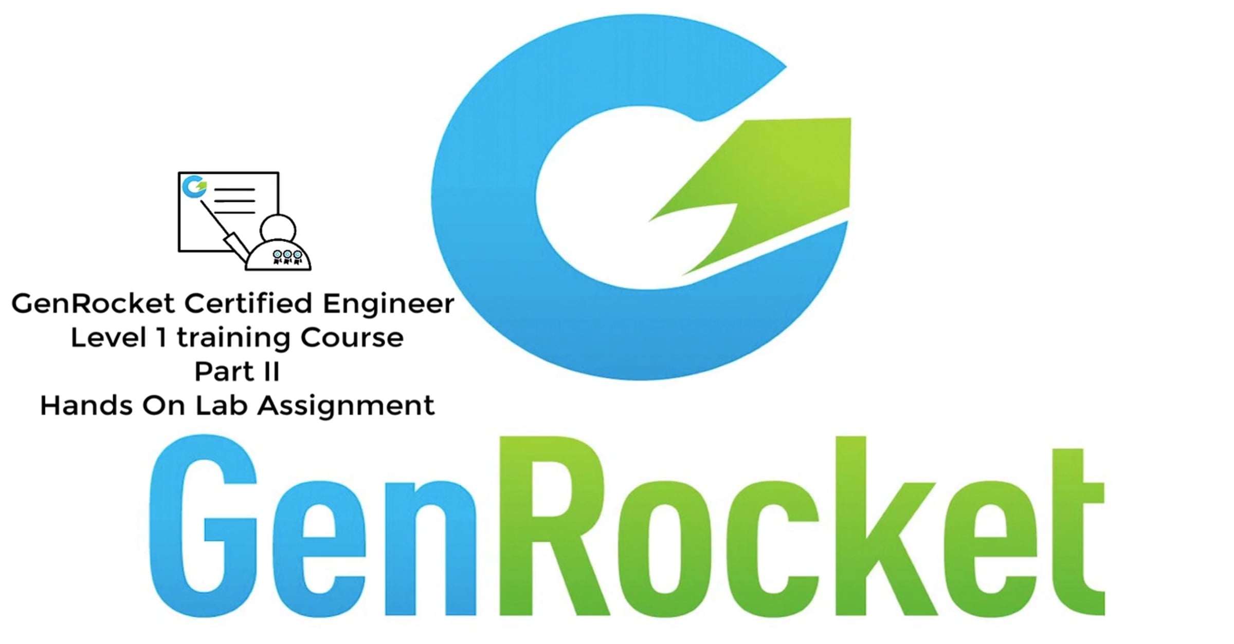 GenRocket GenRocket Certified Engineer Level 1 training Course Part II ...