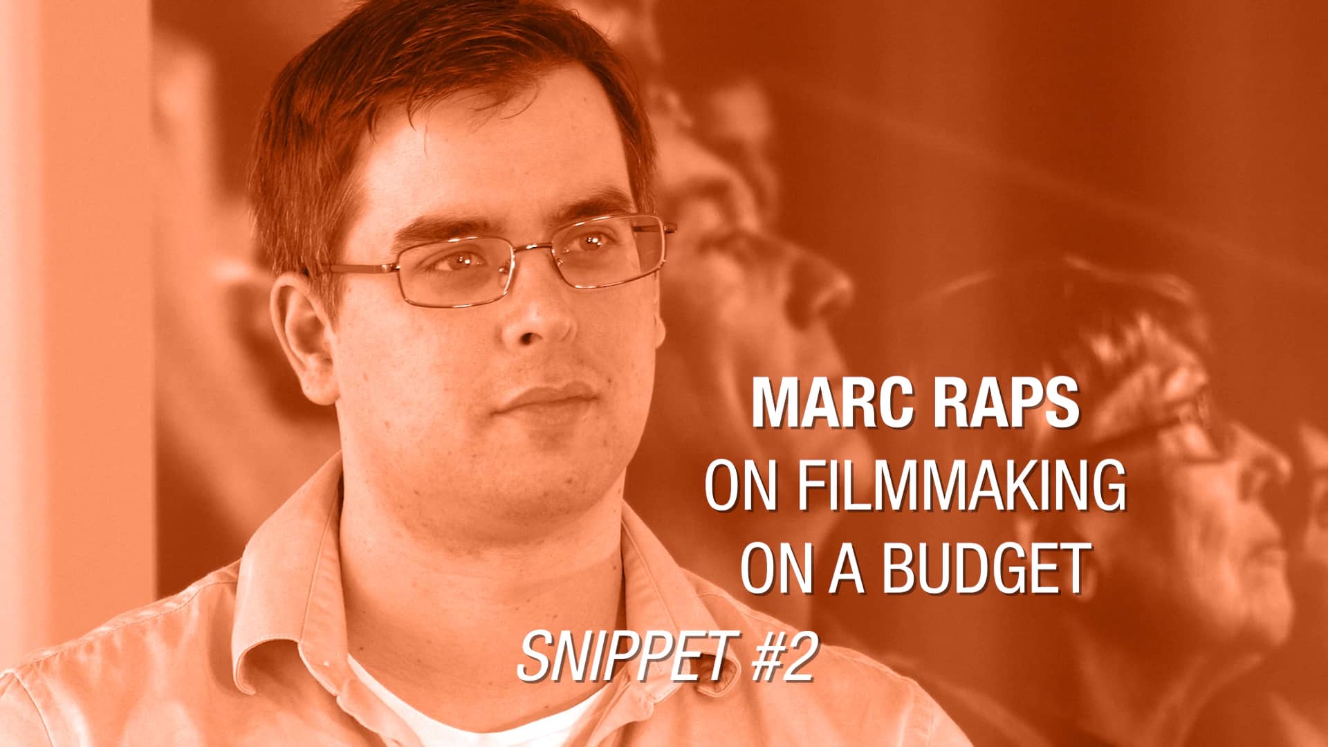 Snippet | Marc Raps on filmmaking on a budget on Vimeo