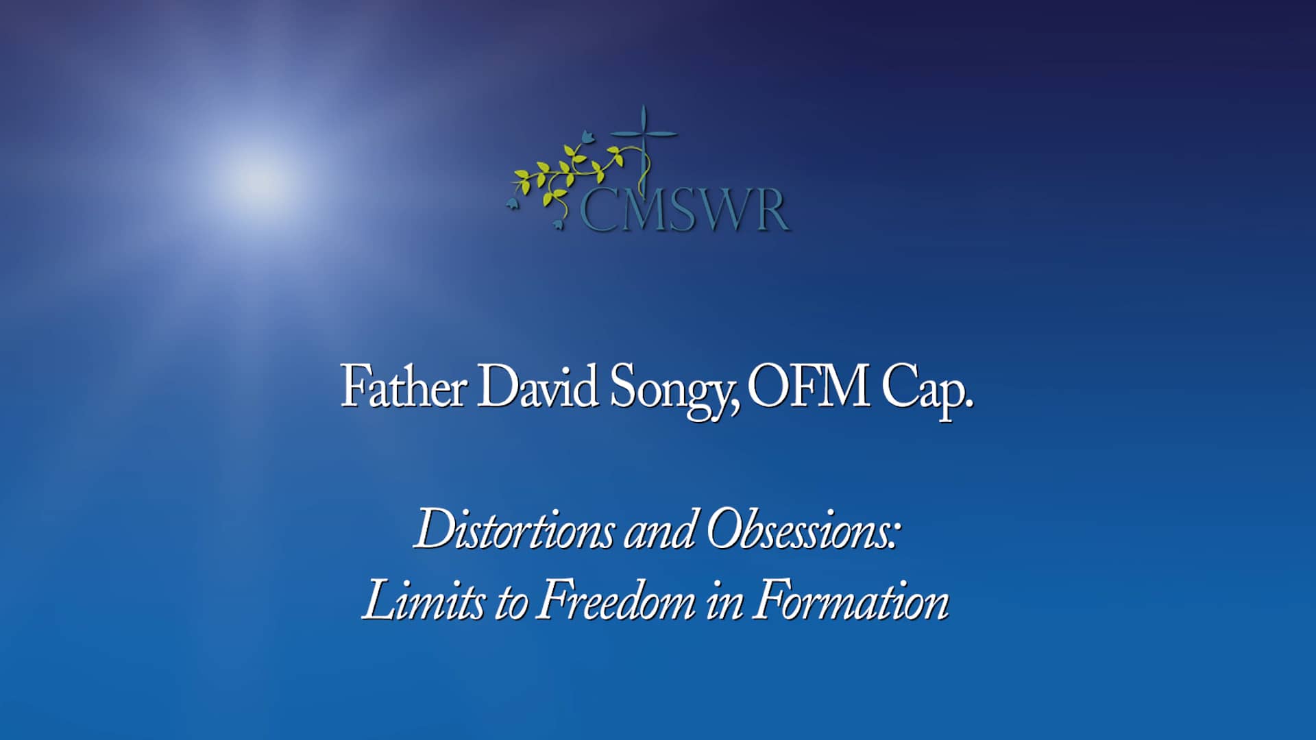 Fr David Songy, OFM, Cap. - Distortions and Obsessions: Limits To ...