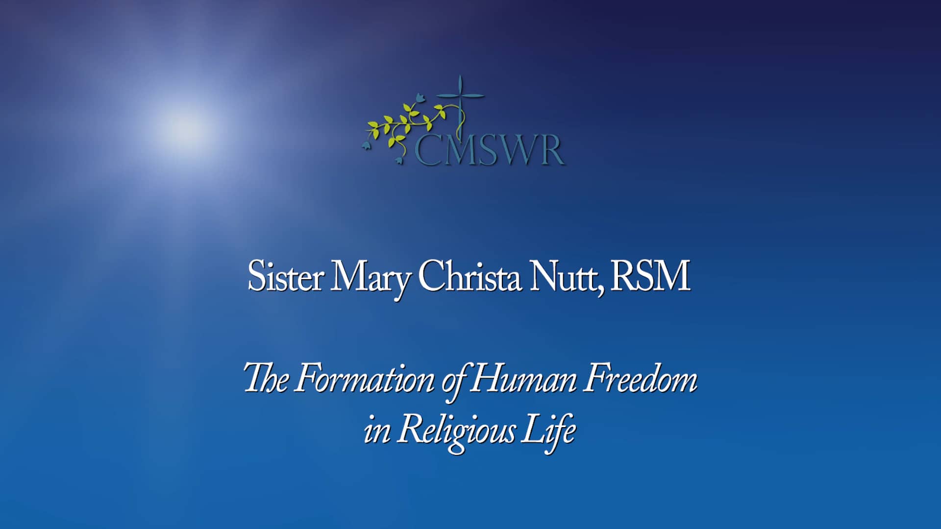Sister Mary Christa Nutt, RSM - The Formation of Human Freedom in ...