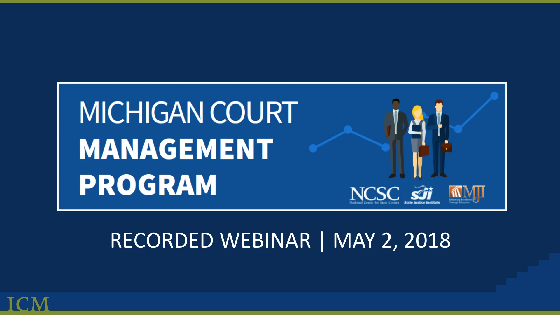 Michigan Court Management Program Webinar | May 2, 2018 - Michigan ...