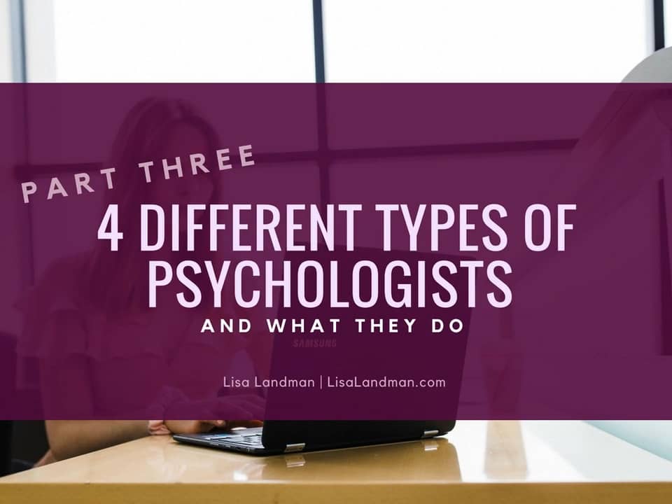 4 Different Types of Psychologists - and What They Do Part 3 | Lisa ...