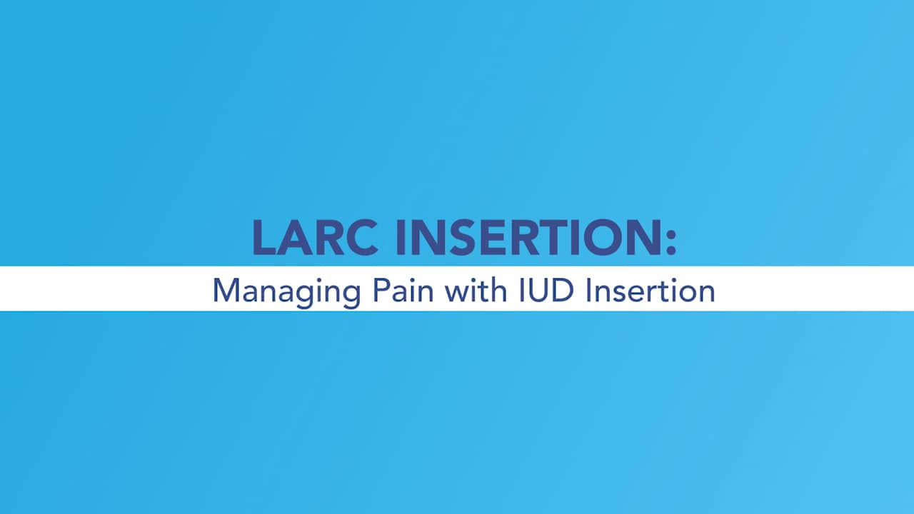 LARC Insertion: Managing Pain with IUD Insertion on Vimeo