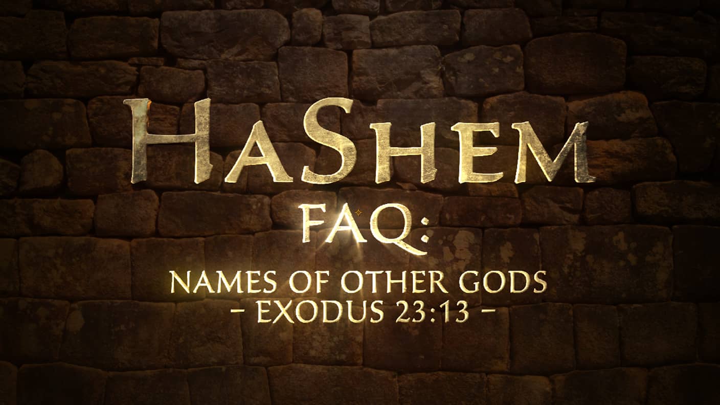 HaShem FAQ - Names of Other Gods – Exodus 23:13 on Vimeo