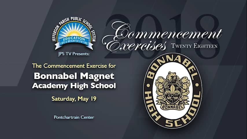 Bonnabel Magnet Academy High School 2018 Graduation on Vimeo