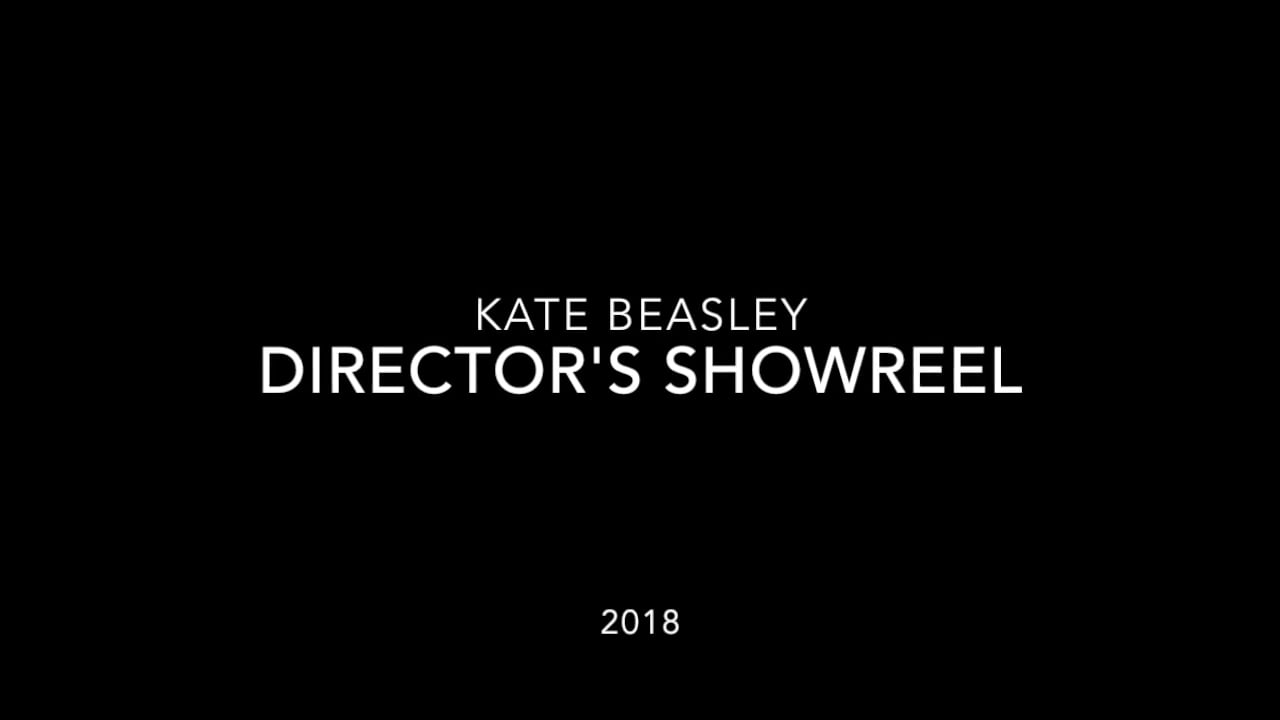 Kate Beasley's Directing Showreel on Vimeo