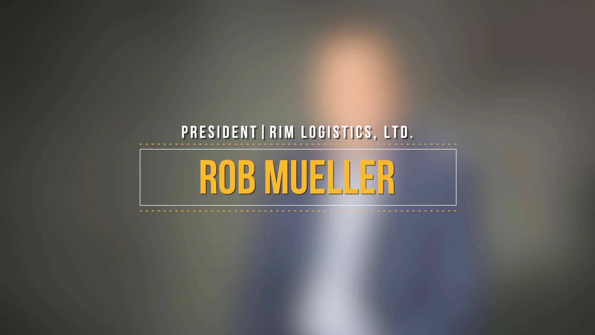 Rob Mueller- President, RIM Logistics on Vimeo