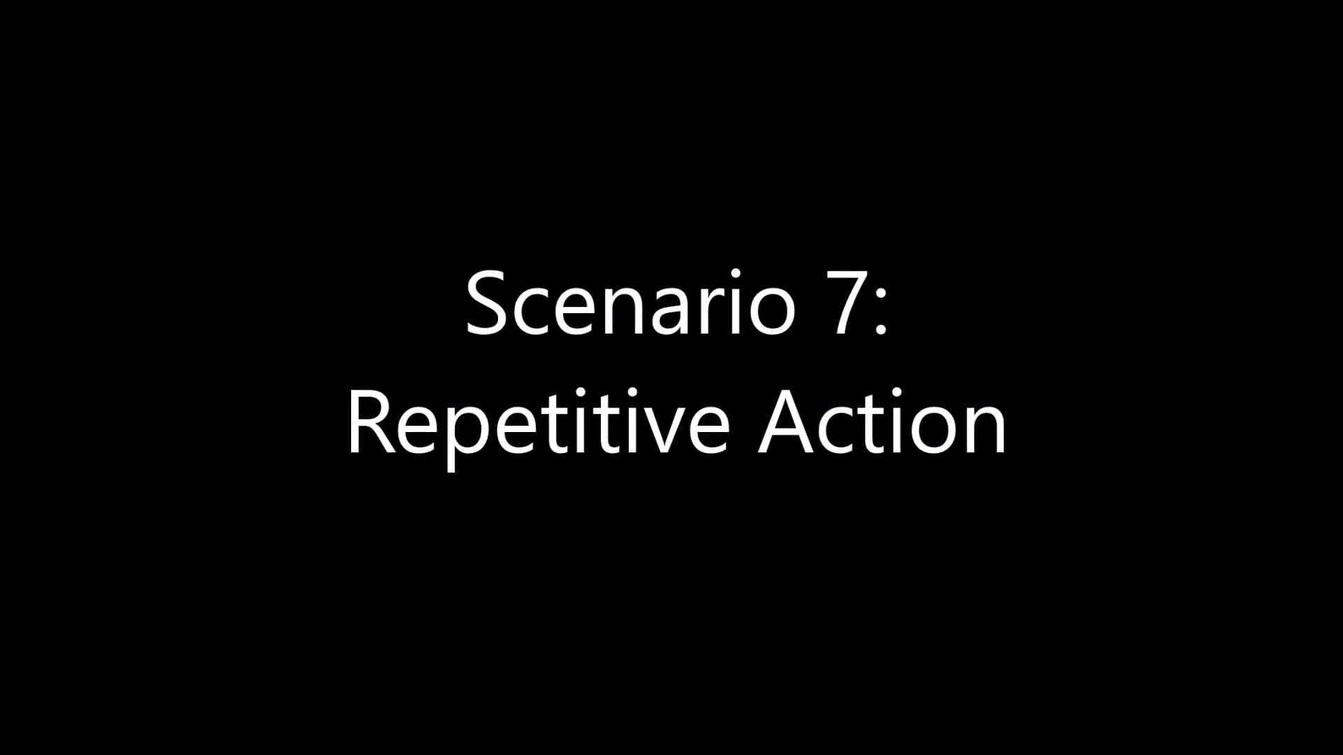 Scenario 7_Repetitive Action on Vimeo