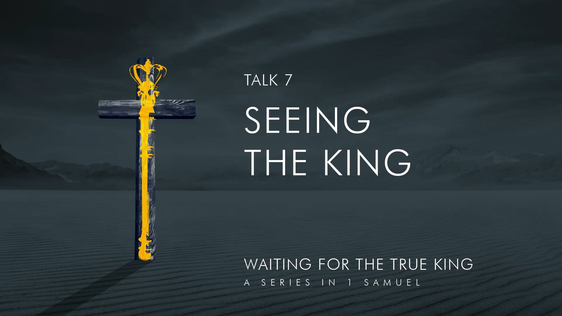 Talk 7 | Seeing The King |Waiting For The King | 1 Samuel 17 on Vimeo