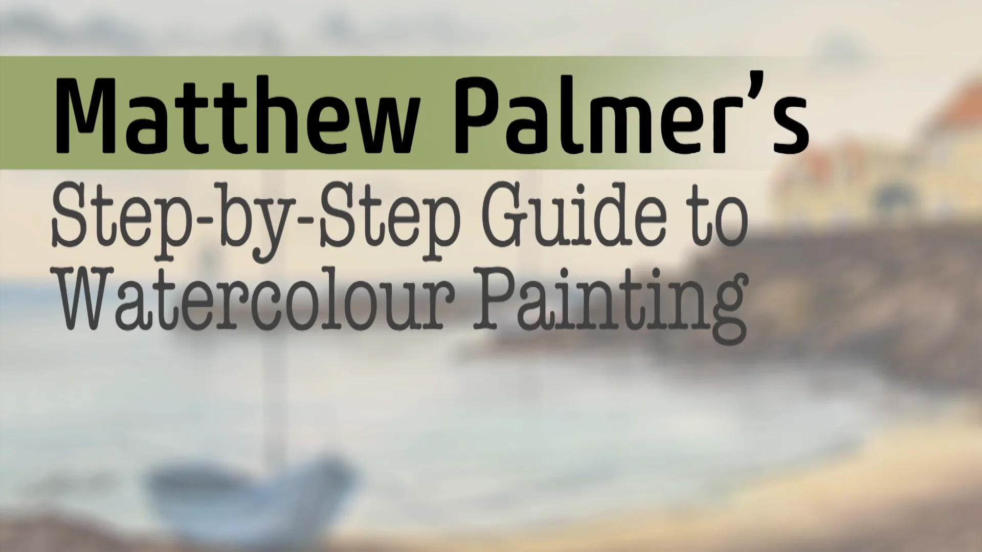 Watch Matthew Palmer's Step by Step Guide to Painting Watercolours ...