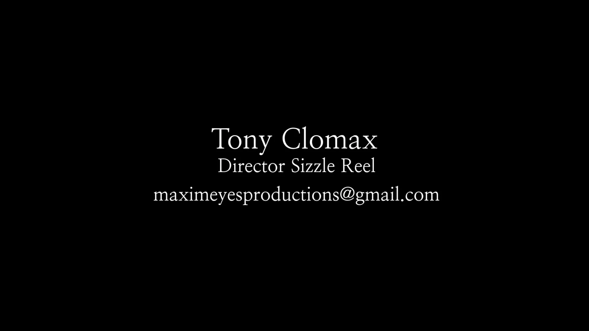 Tony Clomax Director Sizzle Reel 2019