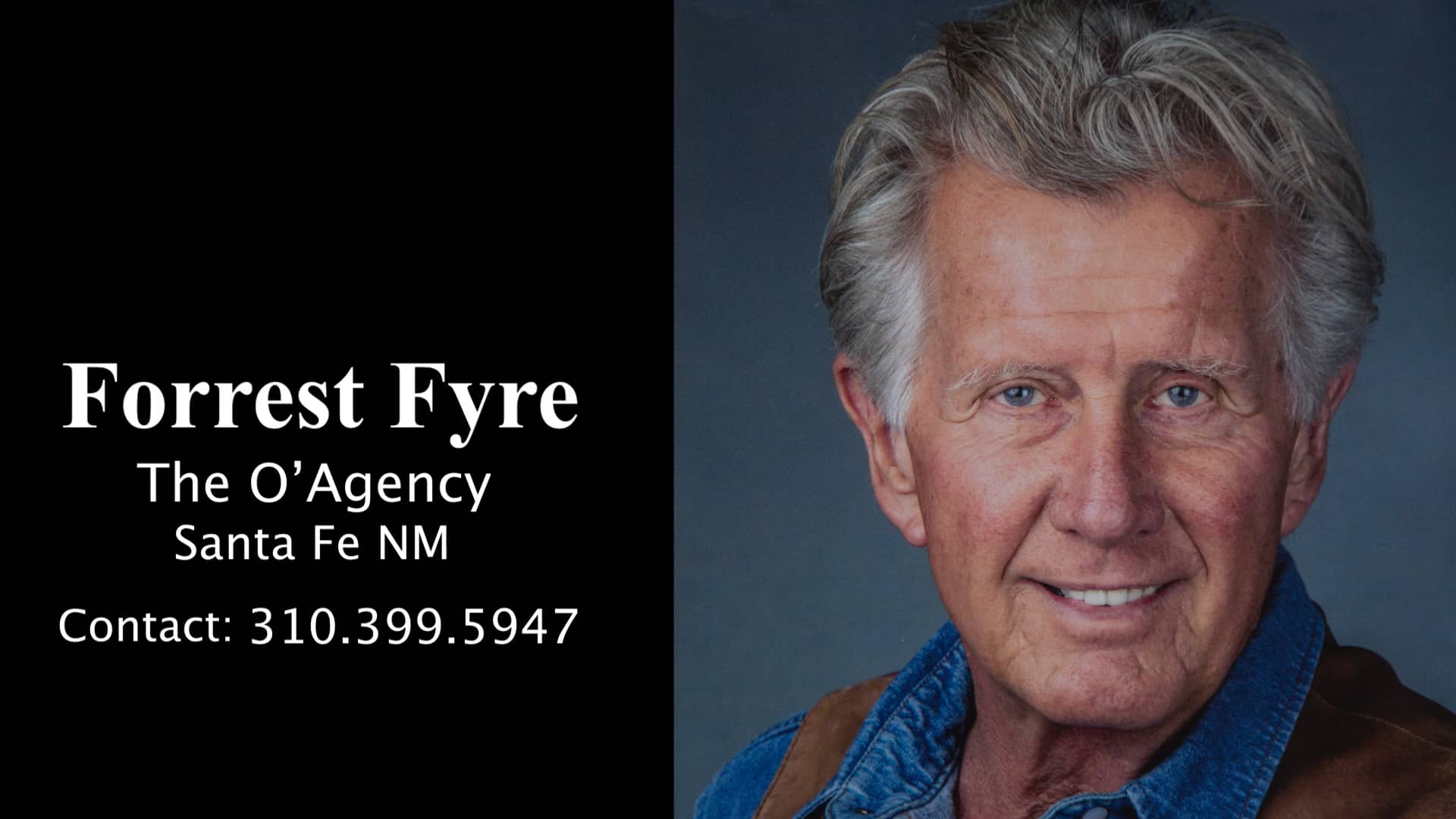 FORREST FRYE, the Santa Fe sucessful SAG actor is seeking Los Angeles ...