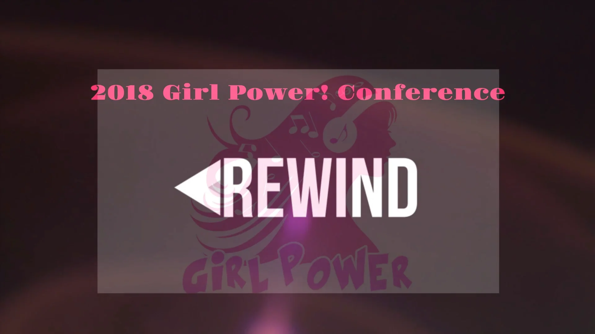 2018 Girl Power! Conference Rewind on Vimeo