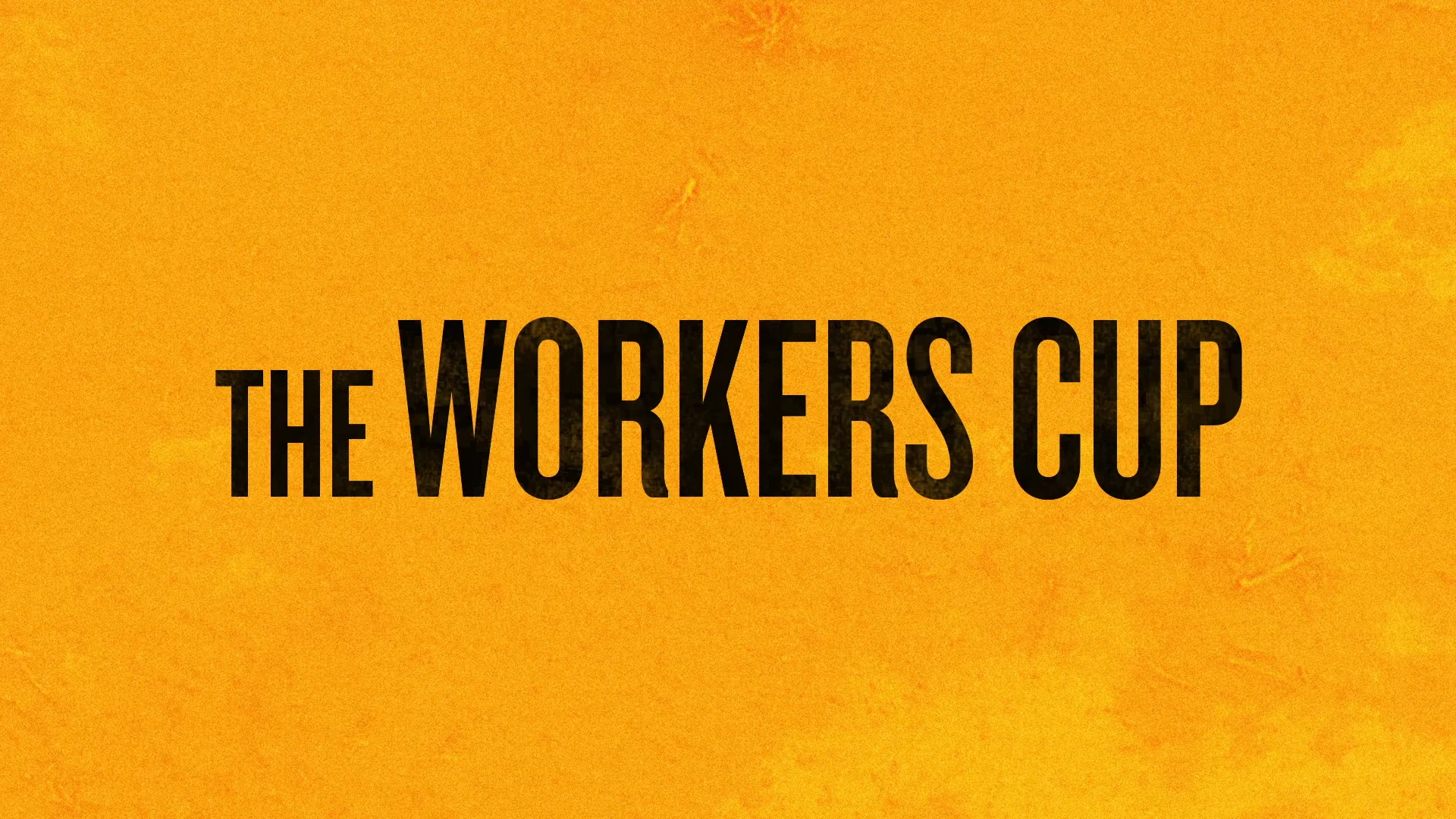 Watch THE WORKERS CUP Online | Vimeo On Demand on Vimeo