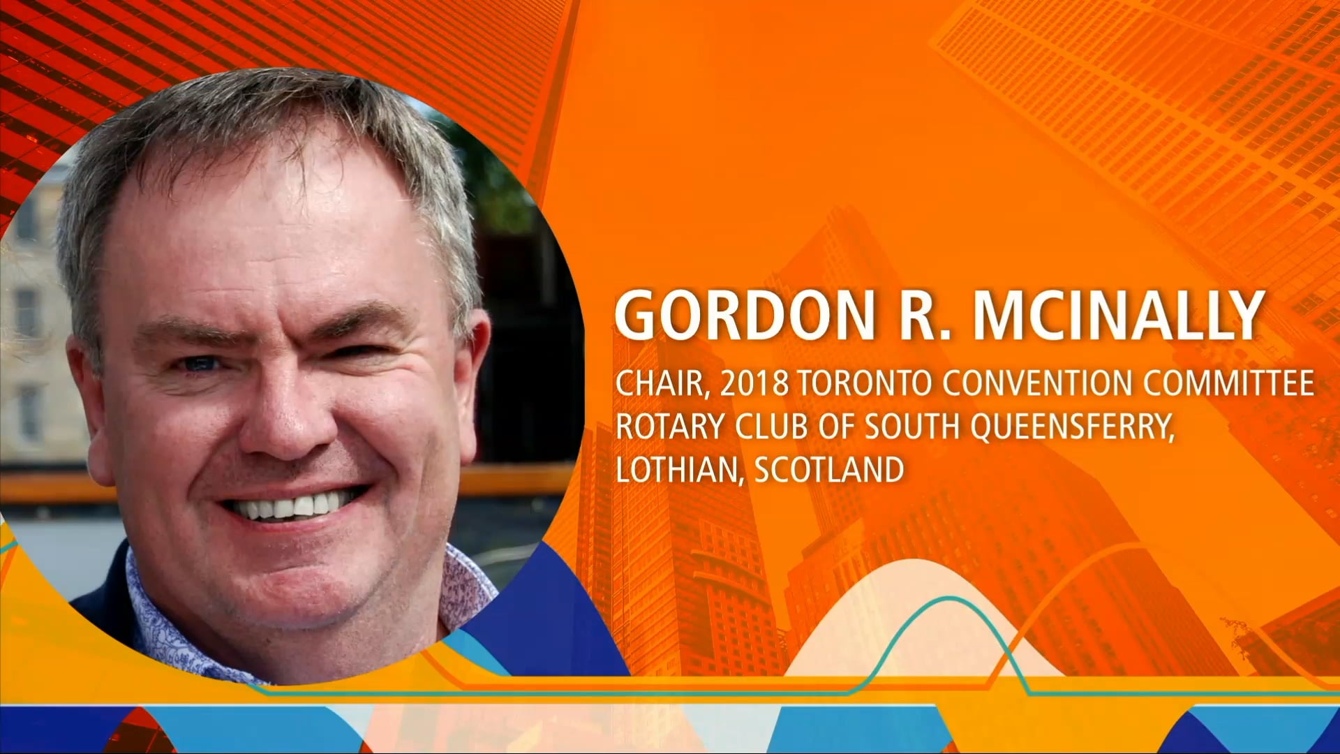 Toronto Convention - Welcome Address - Gordon McInally, Chair, 2018 ...