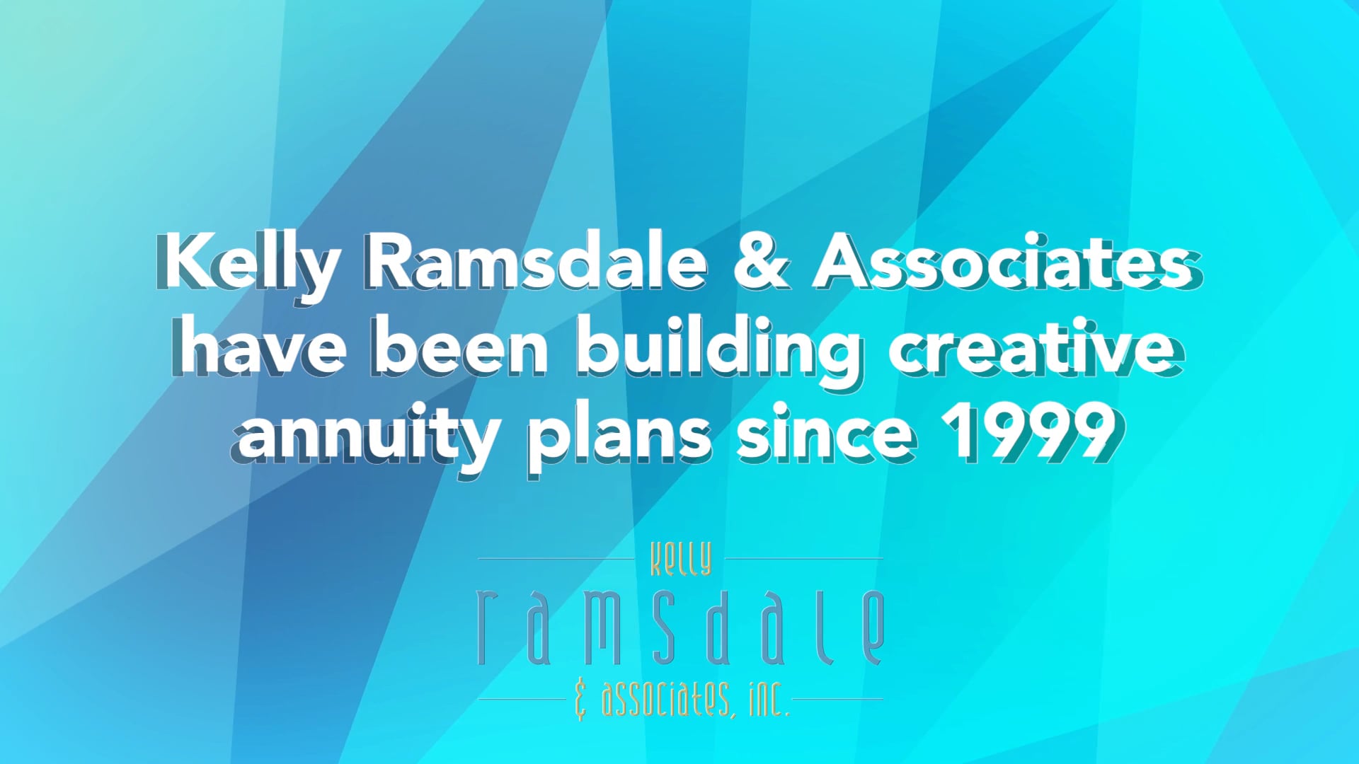 Kelly Ramsdale & Associates Building Creative Annuity Plans Since 1999 ...