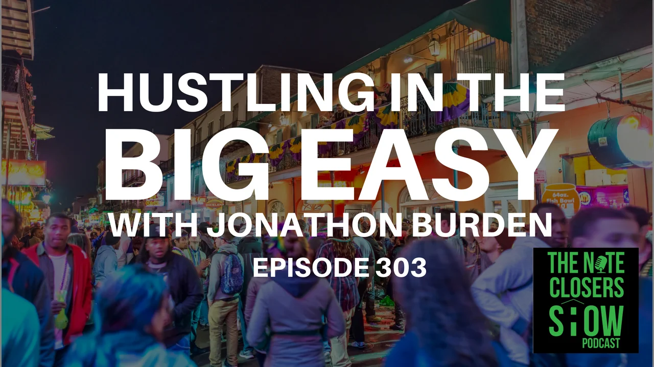 The Note Closers - The Note Closers Show - Hustling In the Big Easy with Jonathon Burden on Vimeo
