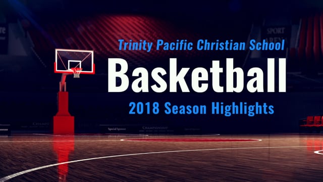 Trinity Pacific Christian School Basketball 2017/2018 on Vimeo