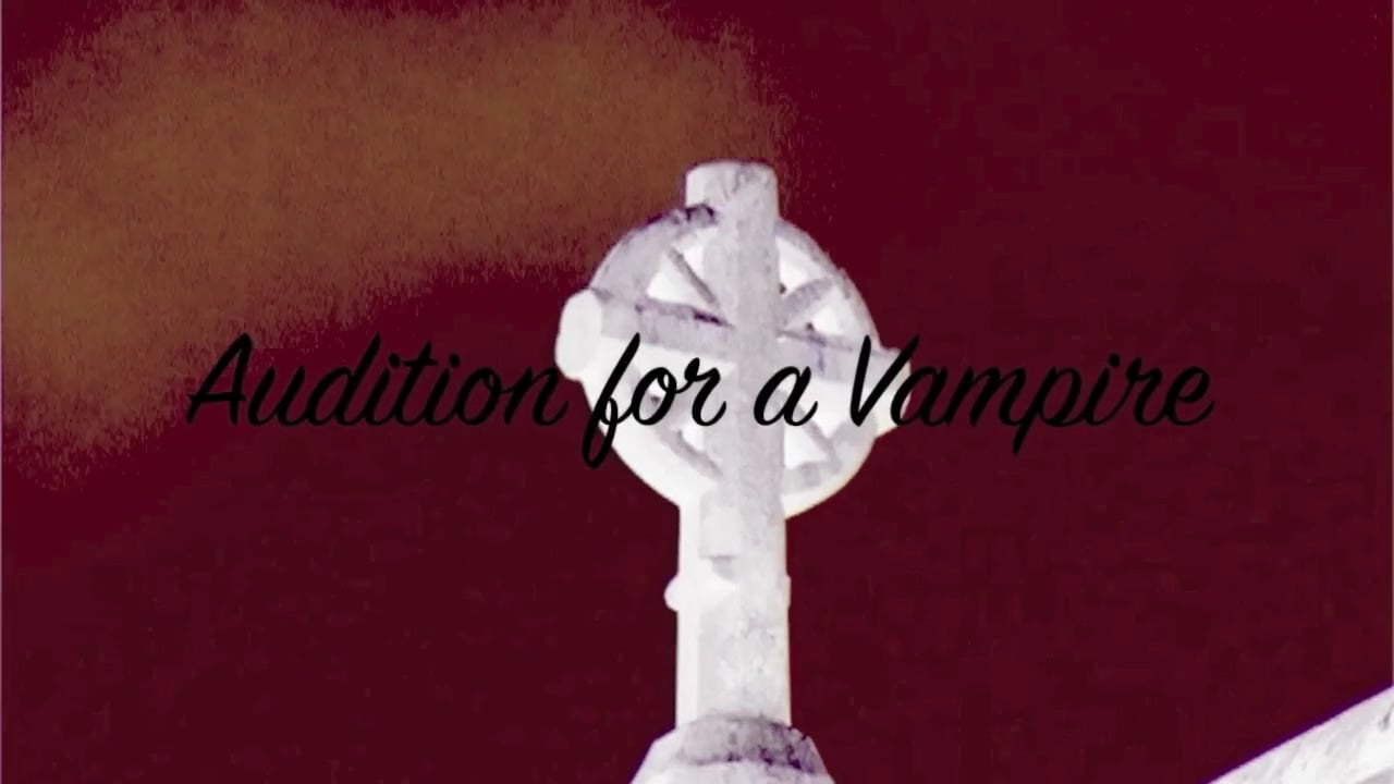 Audition for a Vampire - Trailer on Vimeo