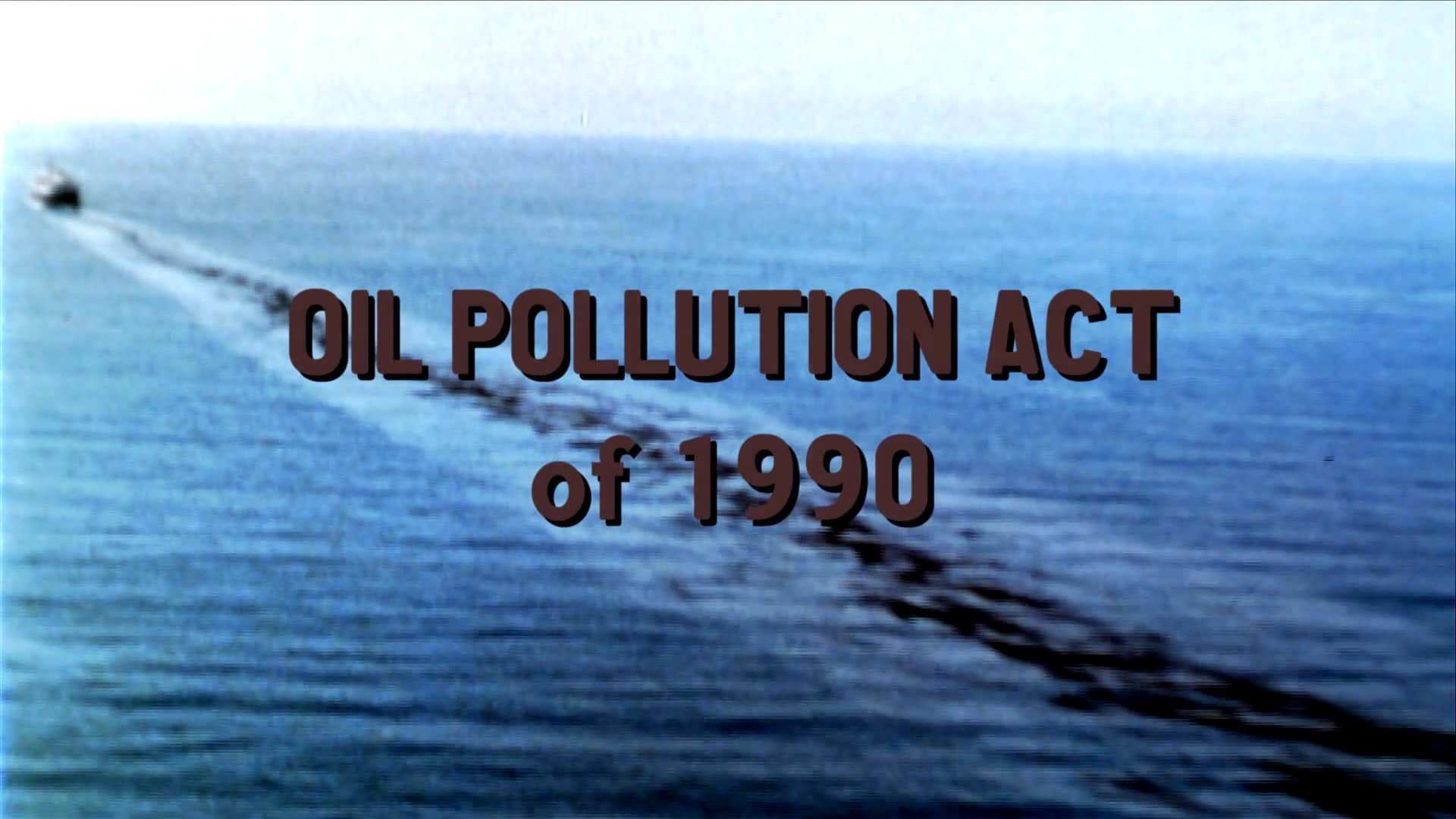 Oil Pollution Act of 1990 on Vimeo