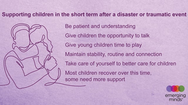 Supporting children in the short term after a disaster or traumatic event