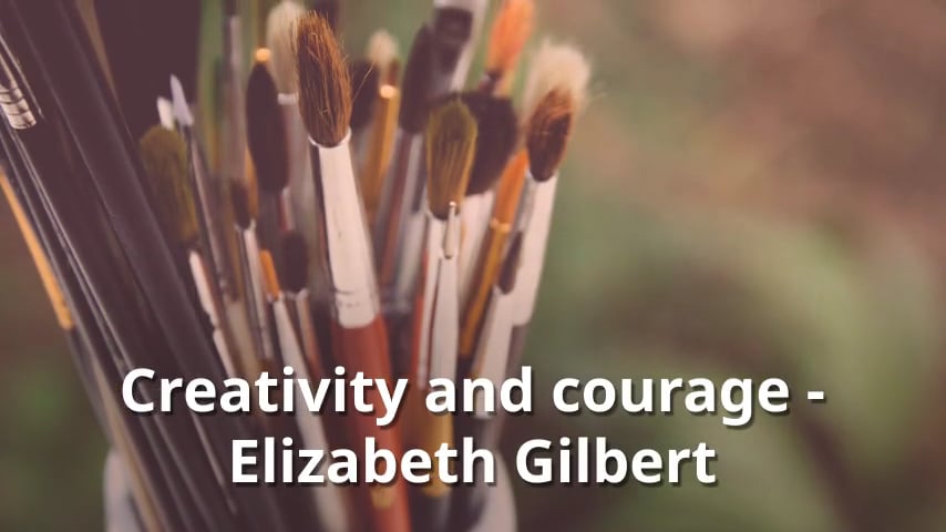 Creativity and courage - Elizabeth Gilbert on Vimeo