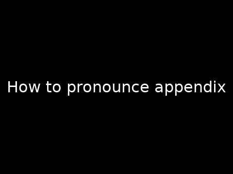How to pronounce appendix on Vimeo