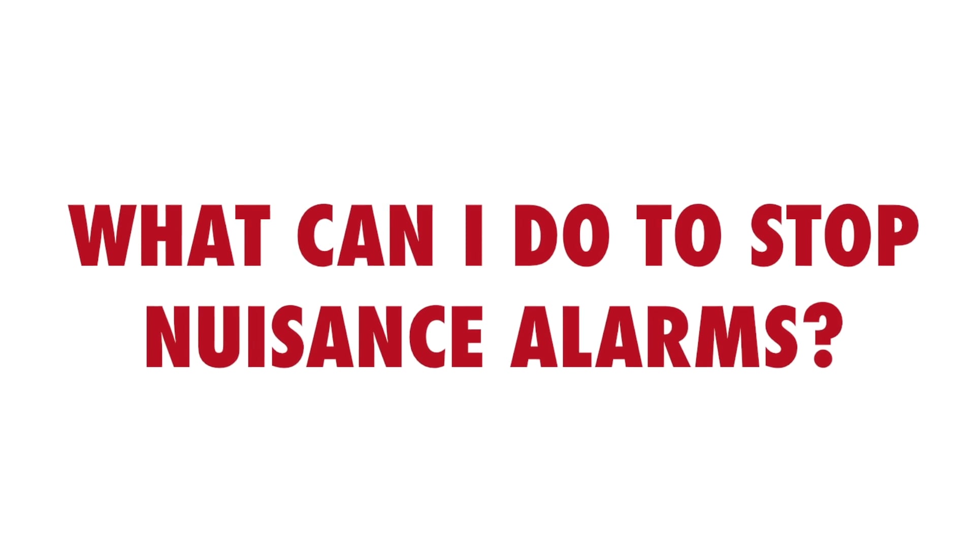 What can I do about Nuisance Alarms? on Vimeo