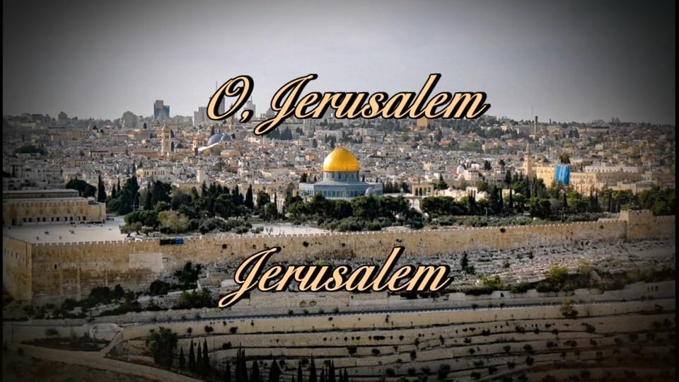 O Jerusalem, Jerusalem on Vimeo