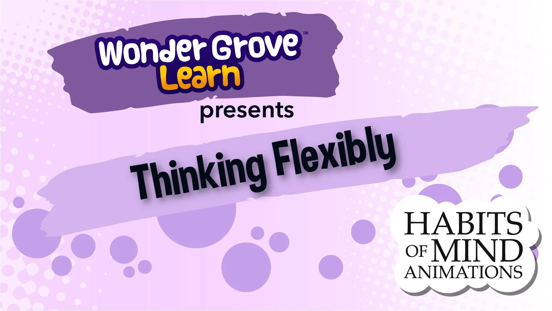WonderGrove Learn and The 16 Habits of Mind: Thinking Flexibly