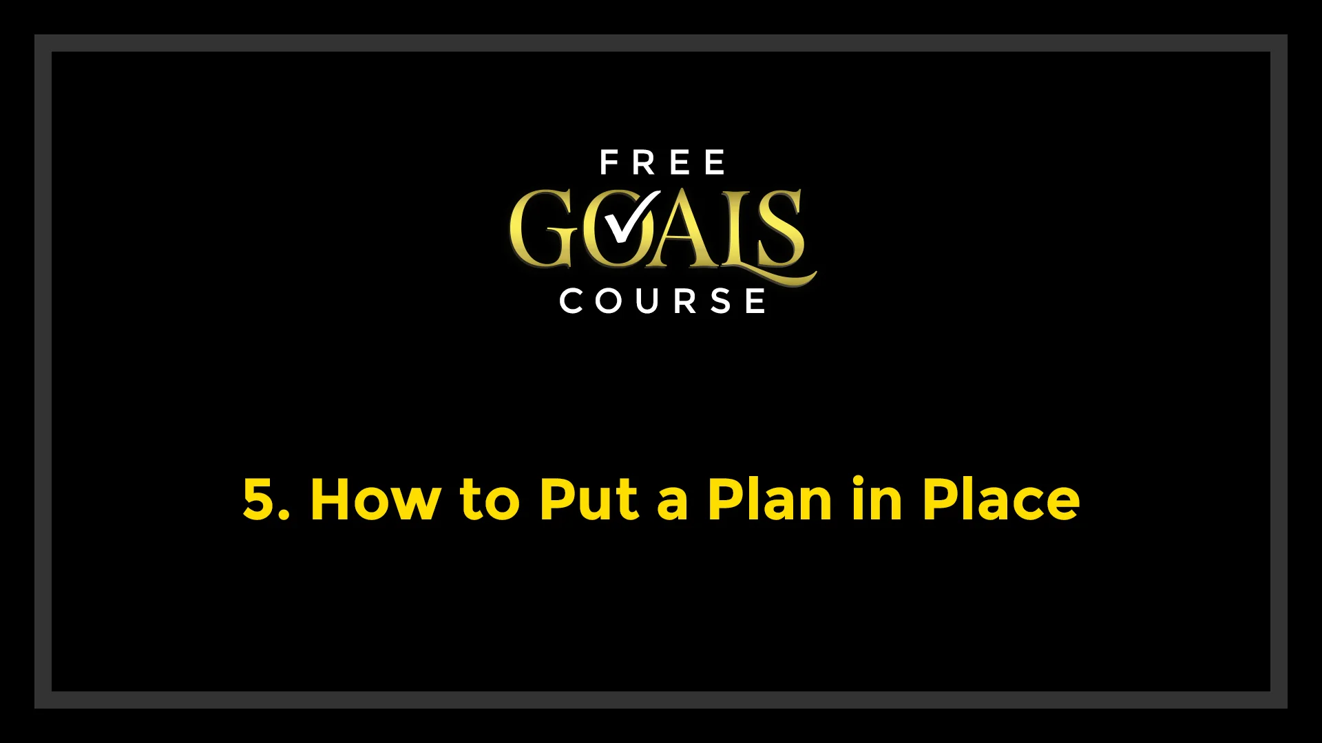 FGC 5 How to Put a Plan in Place on Vimeo