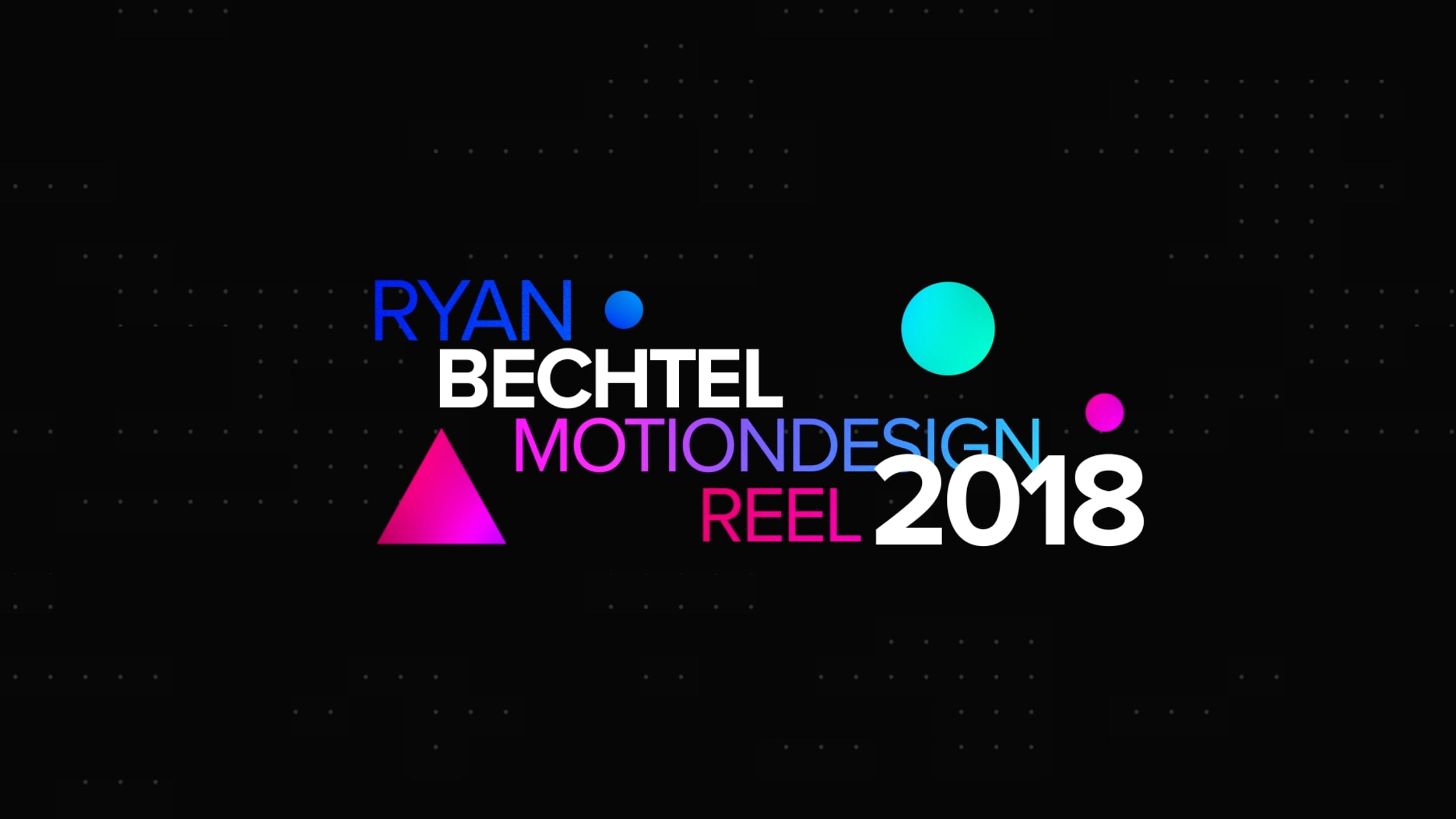 Ryan Bechtel Motion Design Reel 2018 on Vimeo