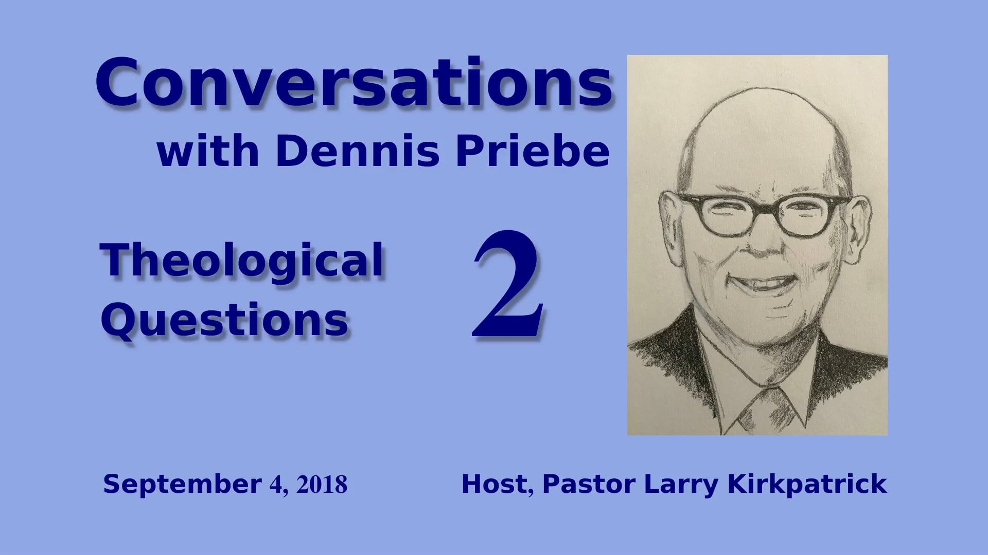 Conversations with Dennis Priebe 2: Theological Questions on Vimeo