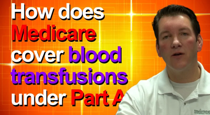 How does Medicare cover blood transfusions under Part A? on Vimeo