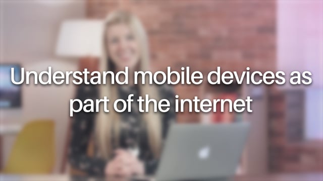 Understand mobile devices as part of the internet - Understanding the ...