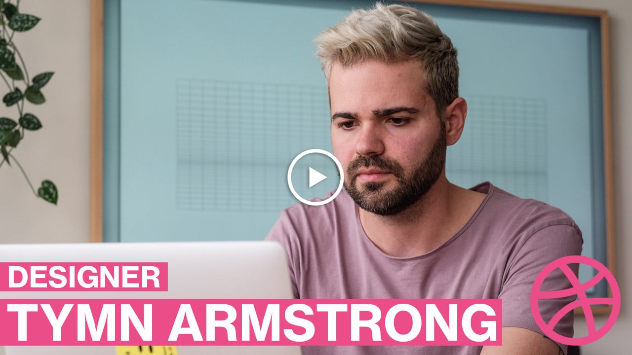 Dribbble Interview: Tymn Armstrong on problem-solving, aesthetics, and ...