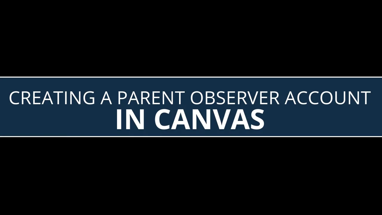 Parent Observer Access Canvas 9.27.18