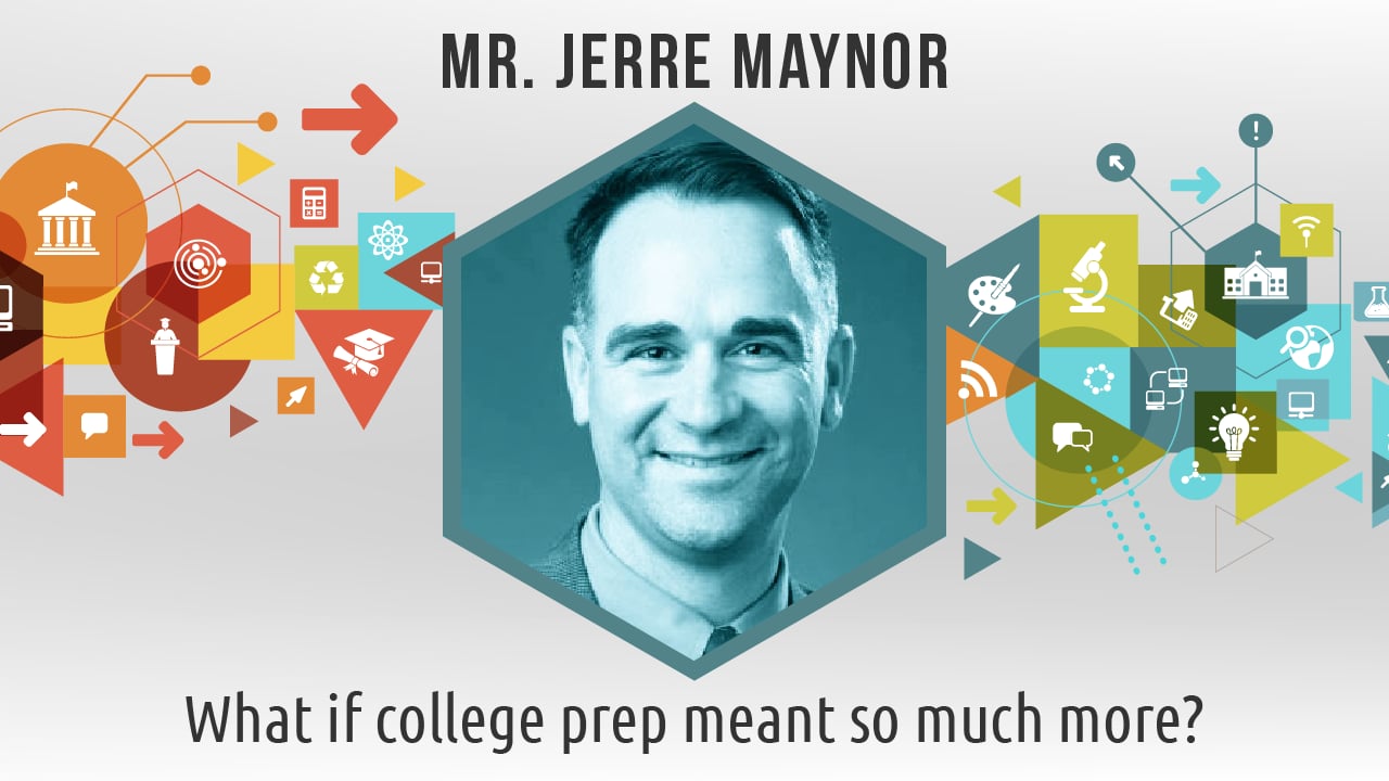 What If College Prep Meant So Much More? - Mr. Jerre Maynor, Jr. on Vimeo
