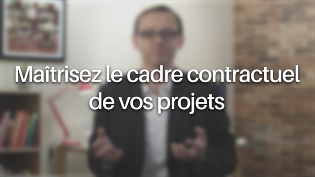 Maîtrisez le cadre contractuel de vos projets - Maîtrisez les risques ... Maîtrisez le cadre contractuel de vos projets - Maîtrisez les risques ...