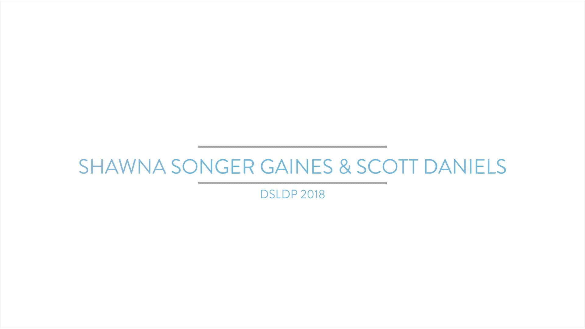 DSLDP: Shawna Songer Gaines and Scott Daniels Session 2 on Vimeo