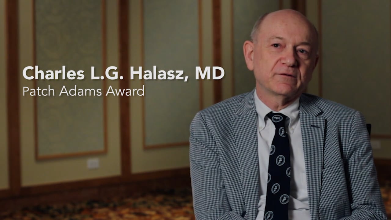 2018 Patch Adams Award - Dr. Charles L.G. Halasz on Vimeo