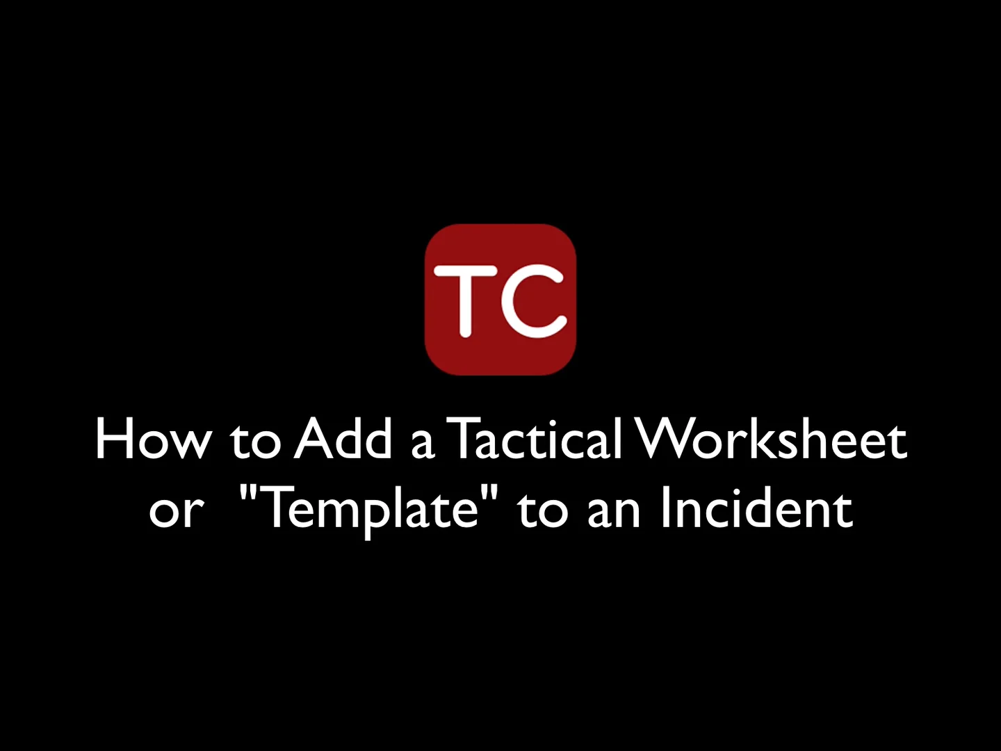 How to Add a Tactical Worksheet or "Template" to an Incident on Vimeo