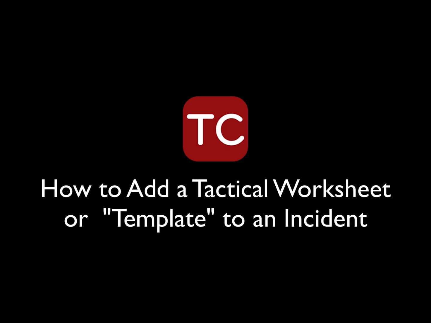 How to Add a Tactical Worksheet or "Template" to an Incident on Vimeo
