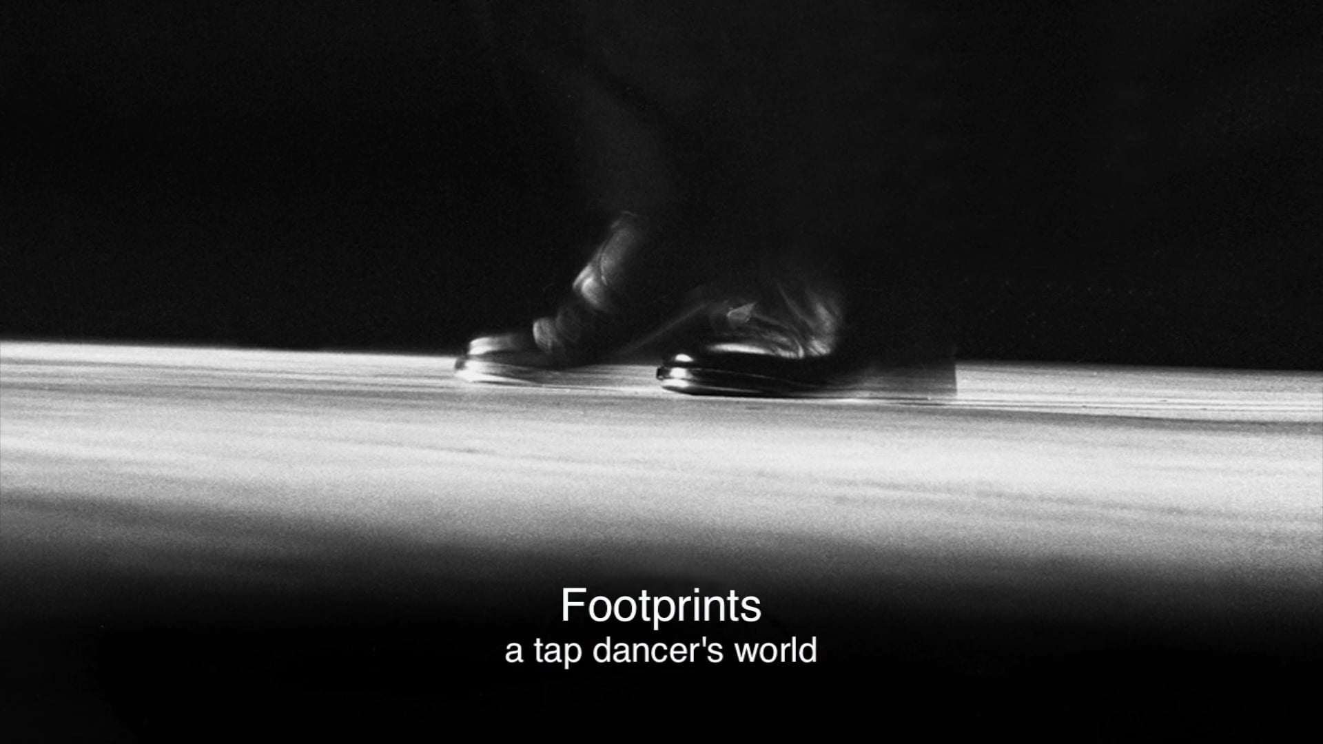 Footprints, A Tap Dancer's World on Vimeo
