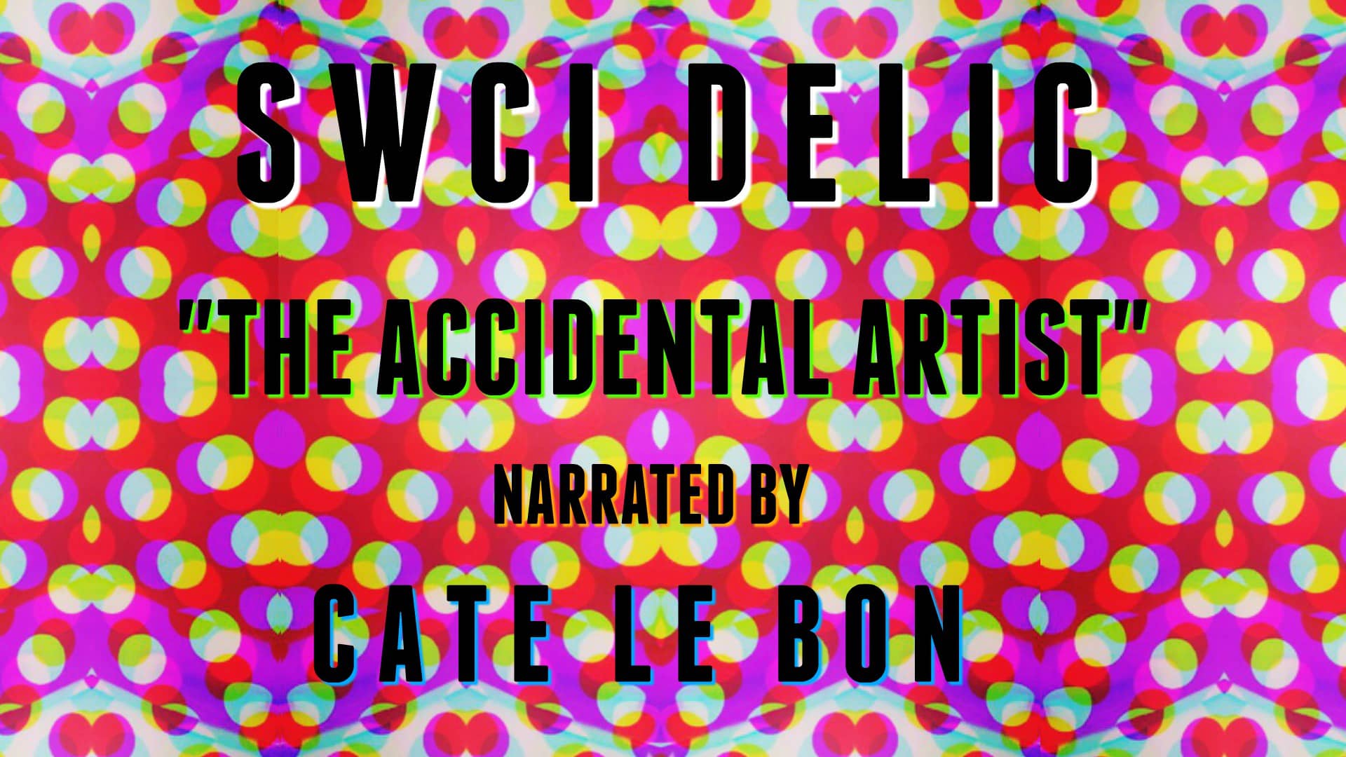SWCI DELIC "THE ACCIDENTAL ARTIST" on Vimeo