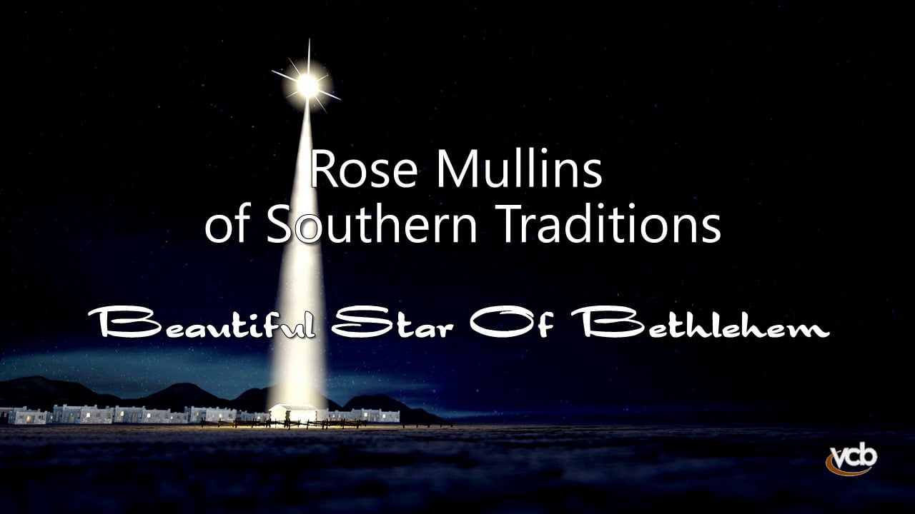Rose Mullins of Southern Traditions -Beautiful Star Of Bethlehem on Vimeo