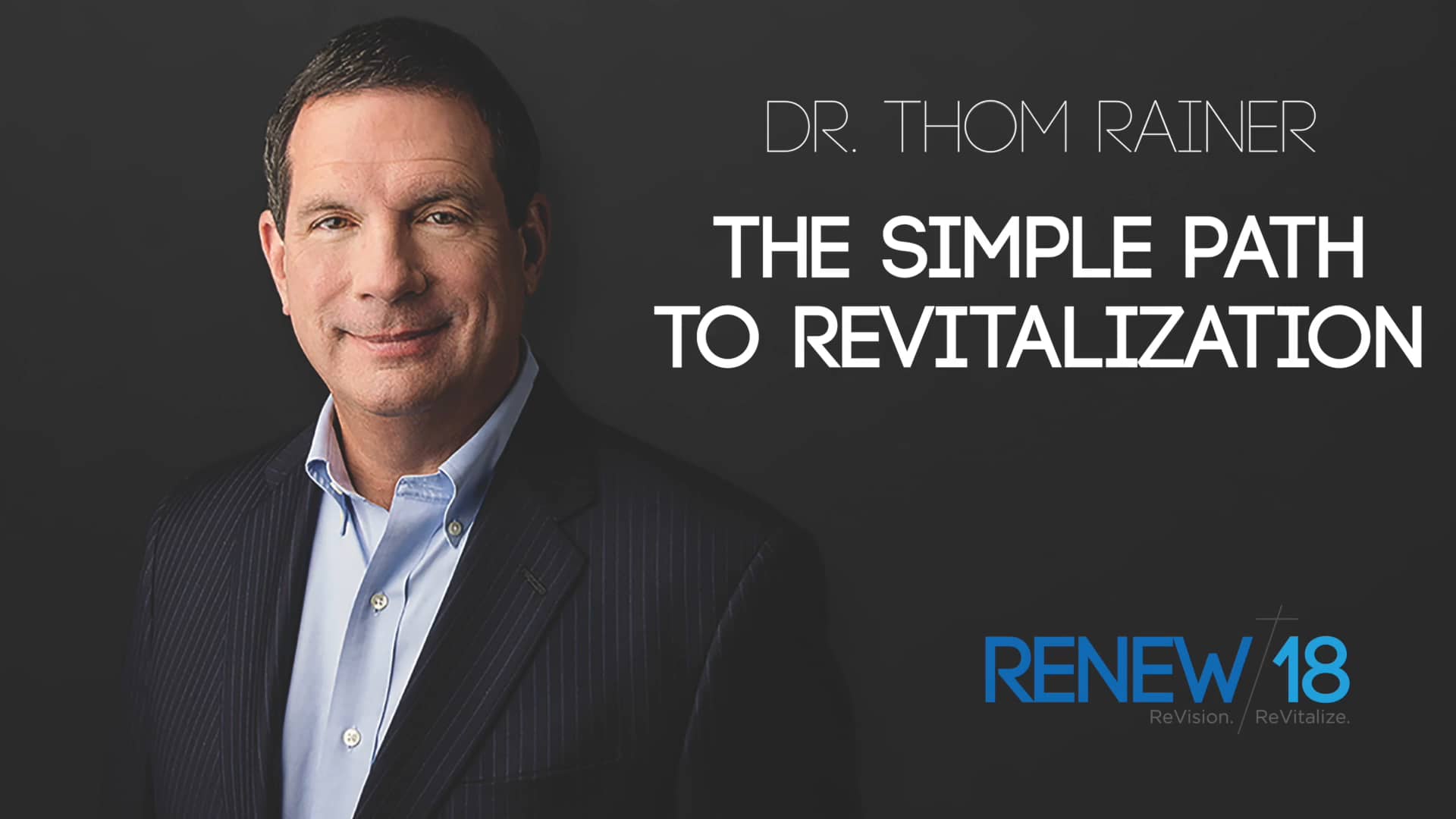 ReNew18 Thom Rainer - Simple path to Revitalization on Vimeo