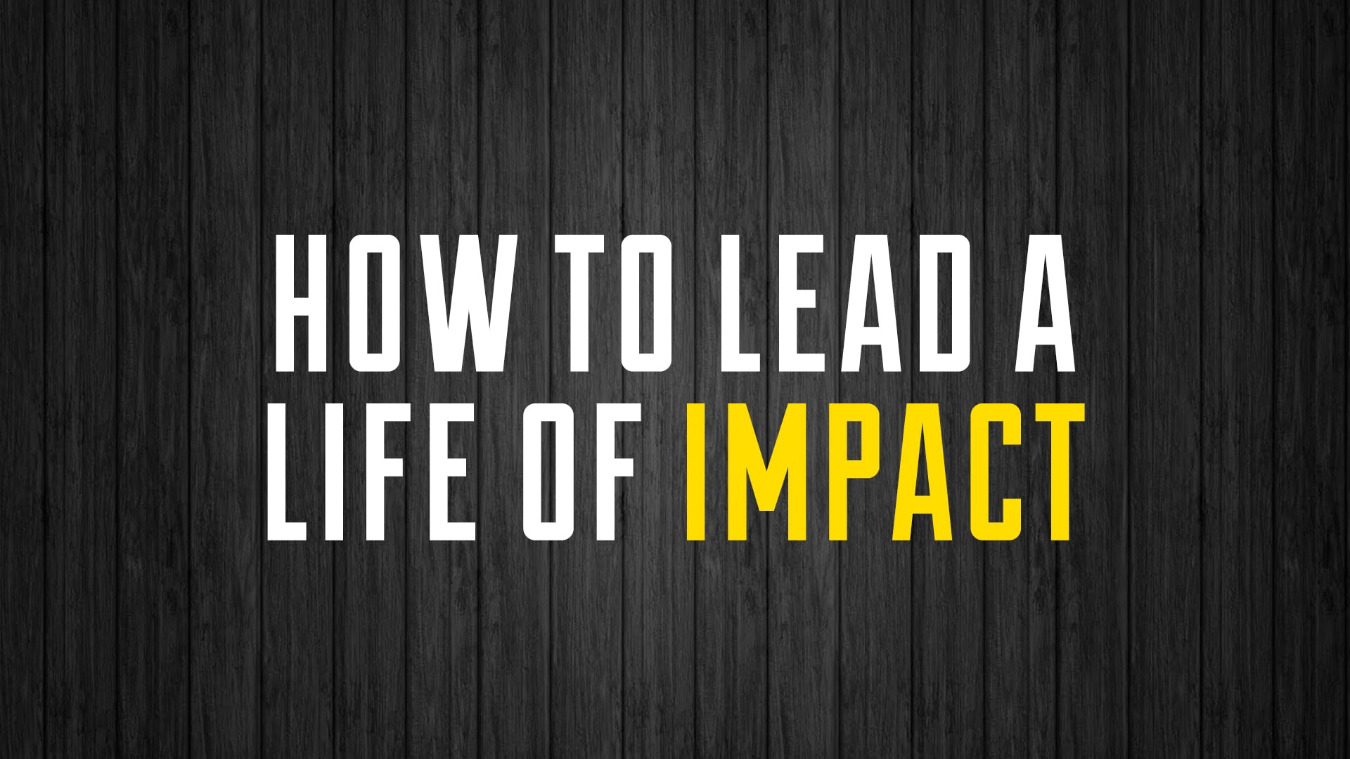 How To Lead A Life Of Impact | Lesson (12-02-2018) on Vimeo